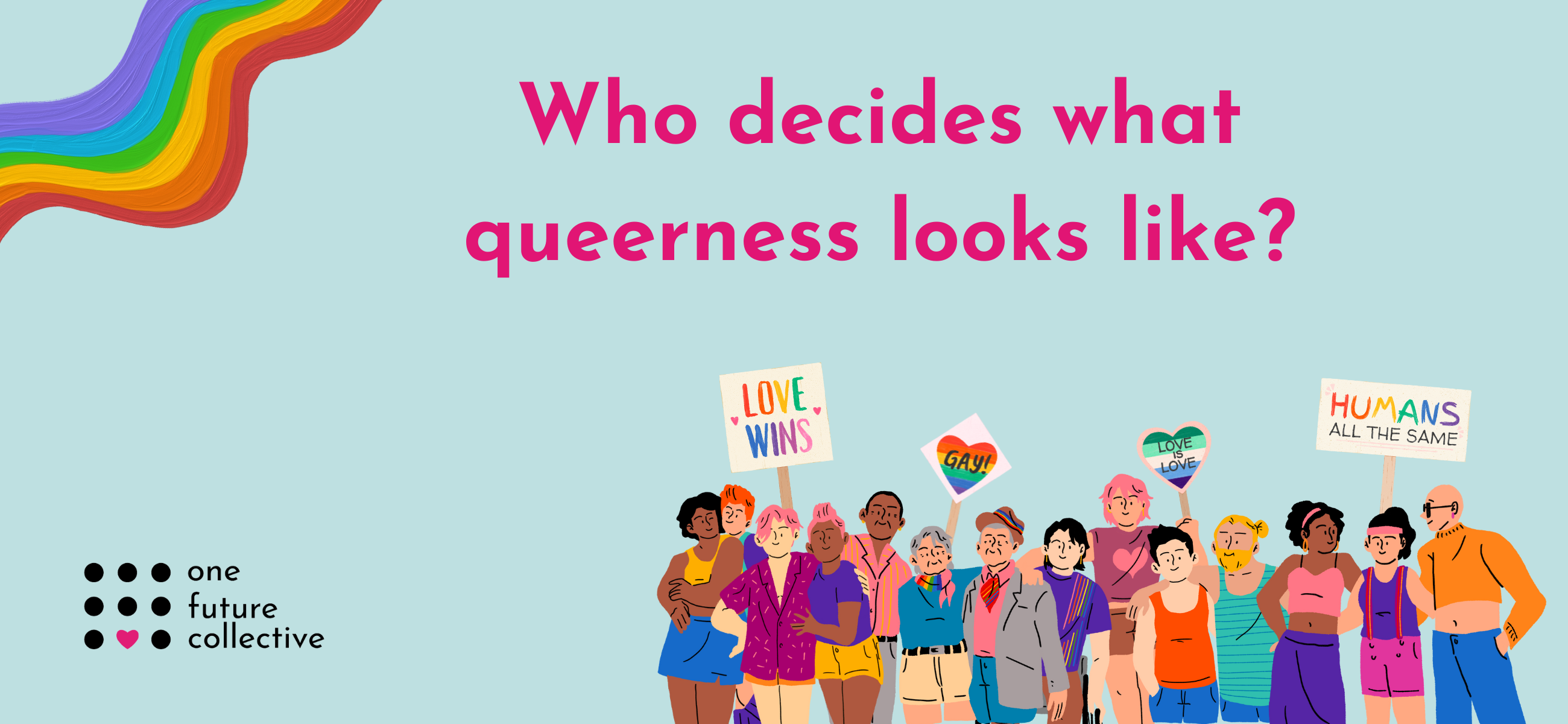 Who Decides What Queerness Looks Like? - One Future Collective